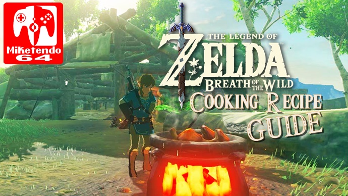 Breath Of The Wild Cooking Recipe Guide - Miketendo64